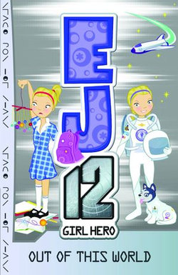 EJ12 Girl Hero 9: Out of this World | Angus & Robertson